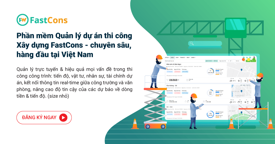 FastCons - Phần mềm quản lý dự án thi công xây dựng chuyên sâu